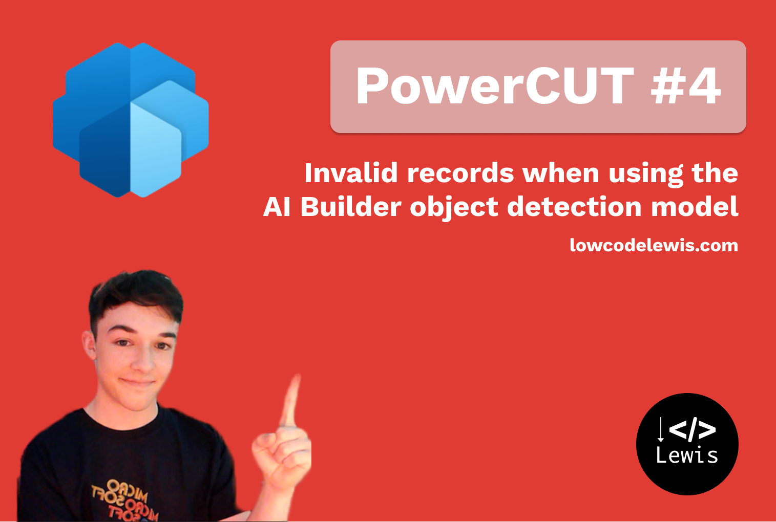 PowerCUT #4 - AI Builder Object Detection - The record is invalid - Low Code Lewis