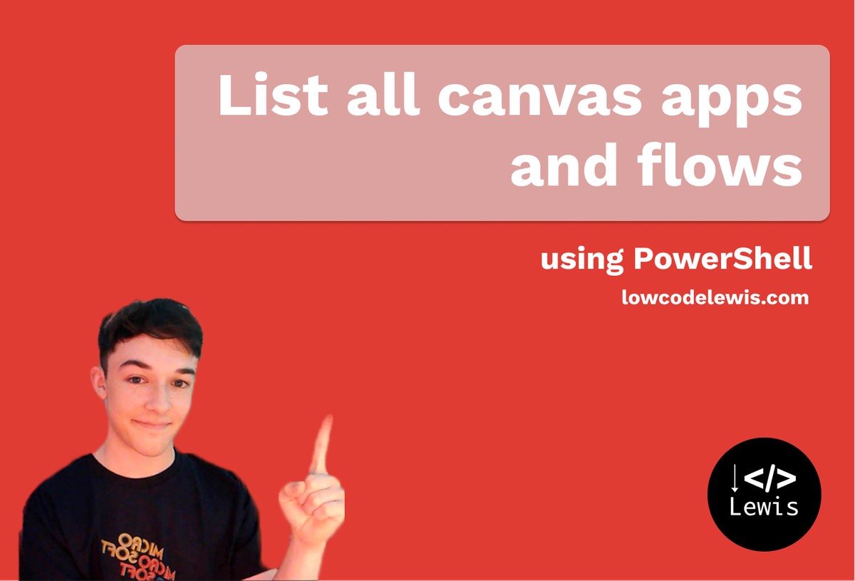 Get A List Of Canvas Apps And Flows Across All Of Your Environments Using Powershell Low Code