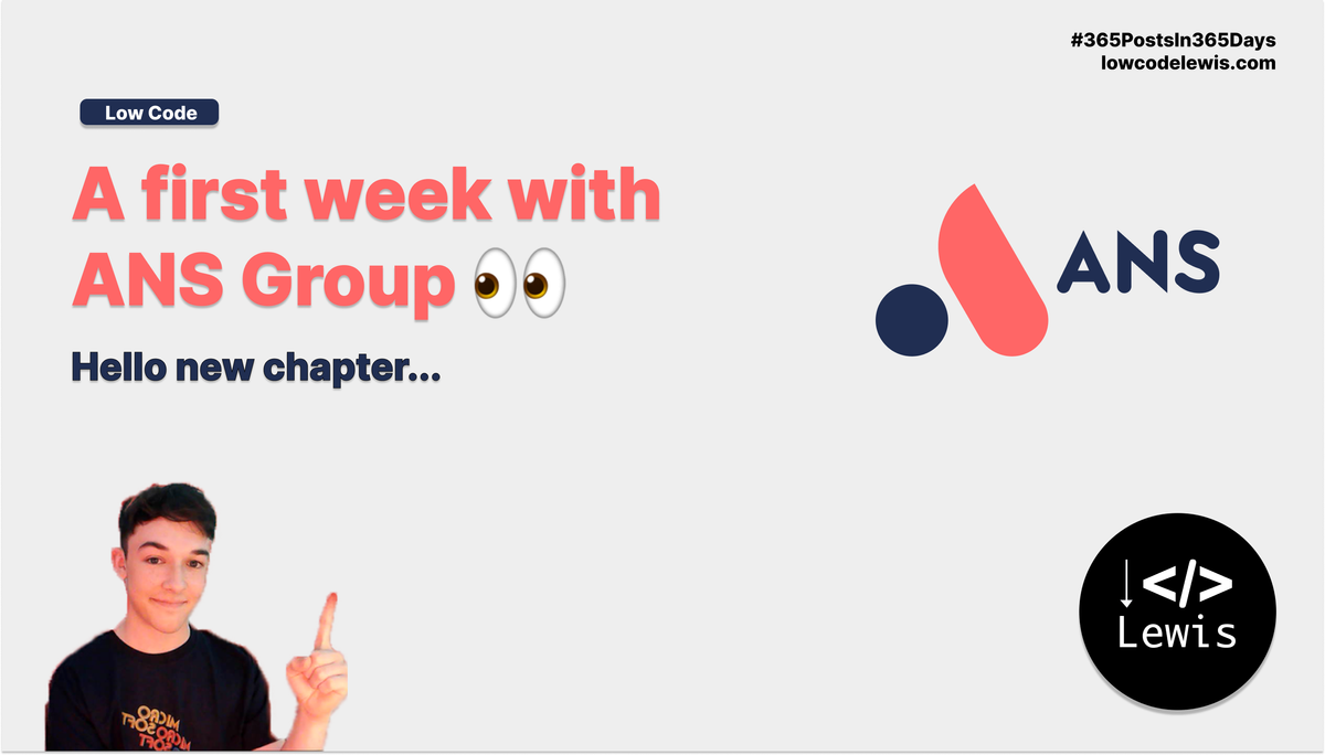 A first week with ANS Group! - Low Code Lewis