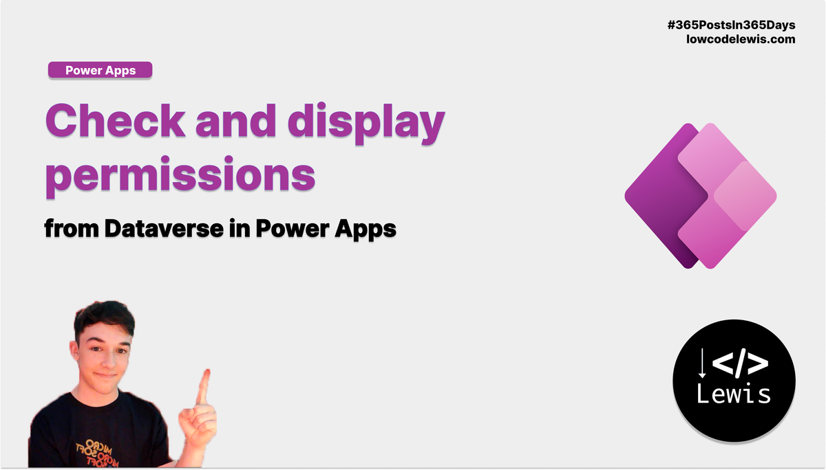 Check and display Dataverse permissions to users in Power Apps - Low Code Lewis