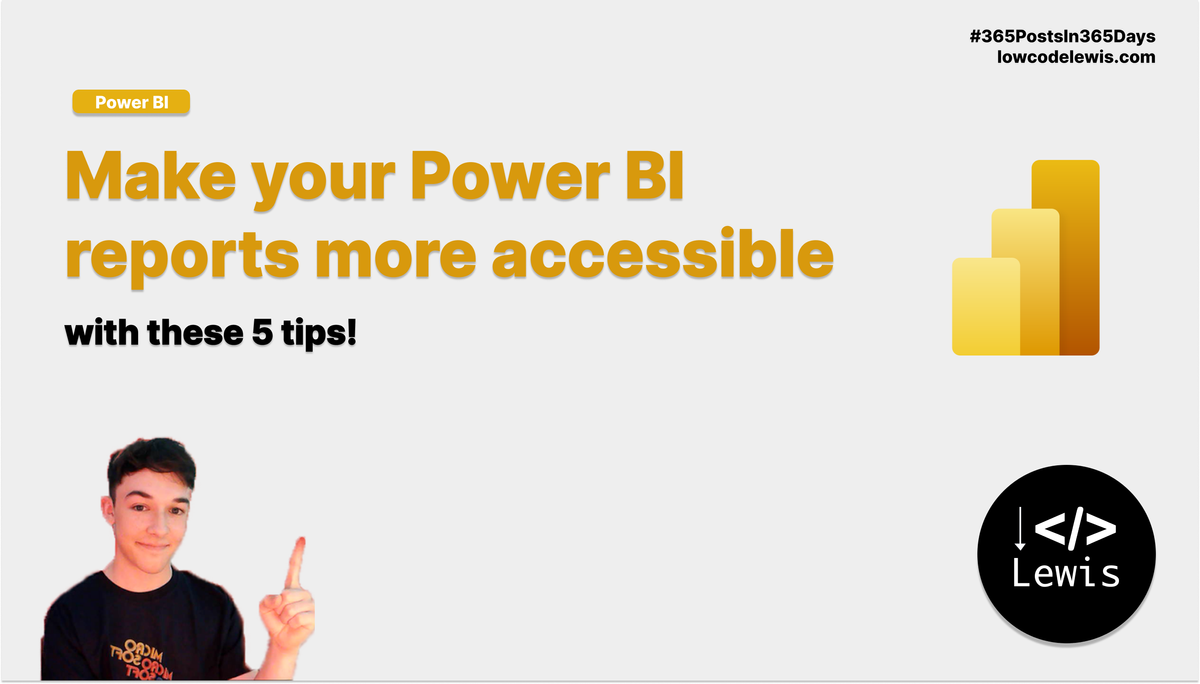 5 tips to making your Power BI reports more accessible - Low Code Lewis