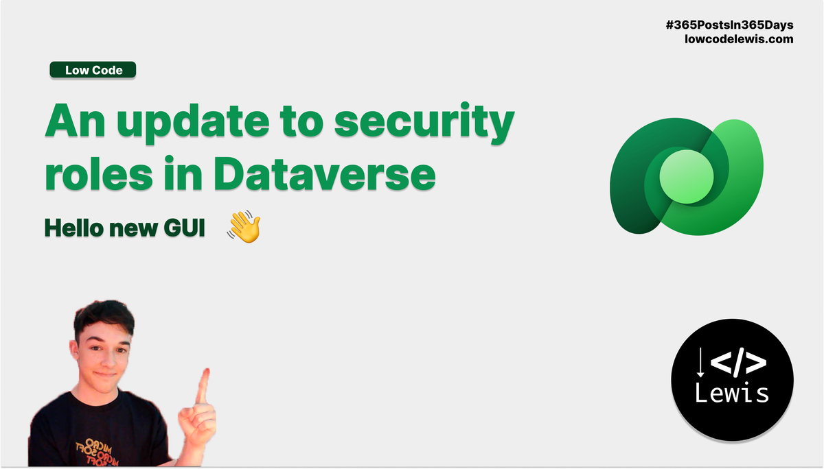 An Update To Security Roles In Dataverse Low Code Lewis