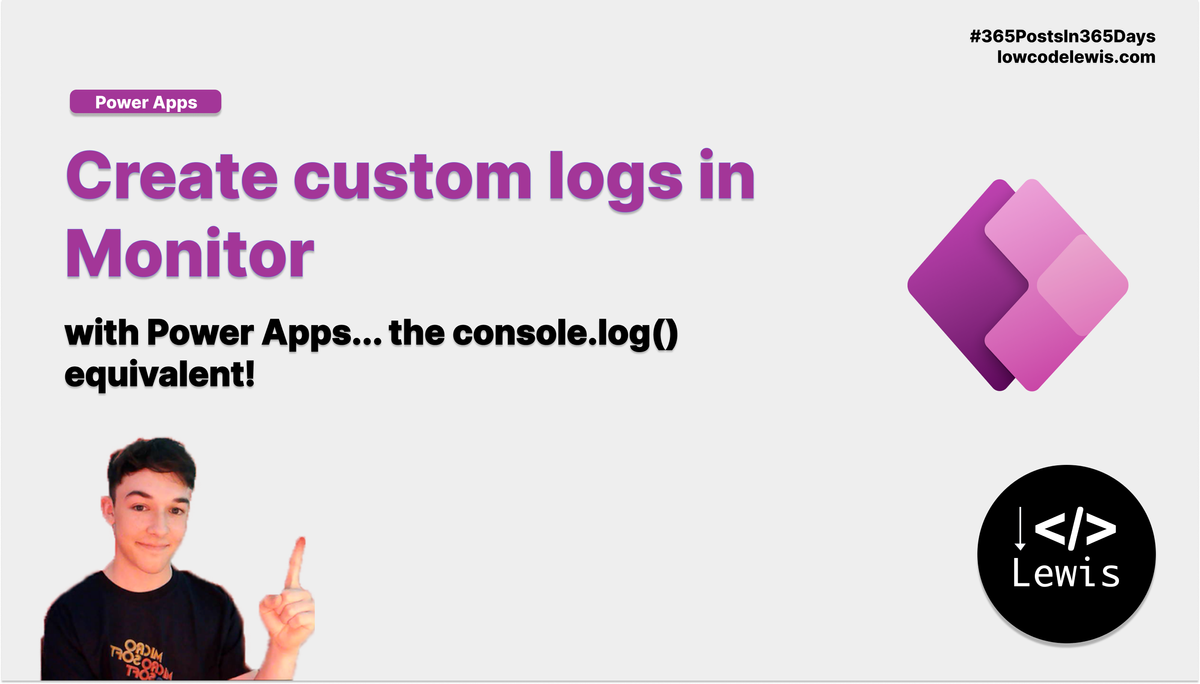 Create custom logs in Monitor with Power Apps - Low Code Lewis