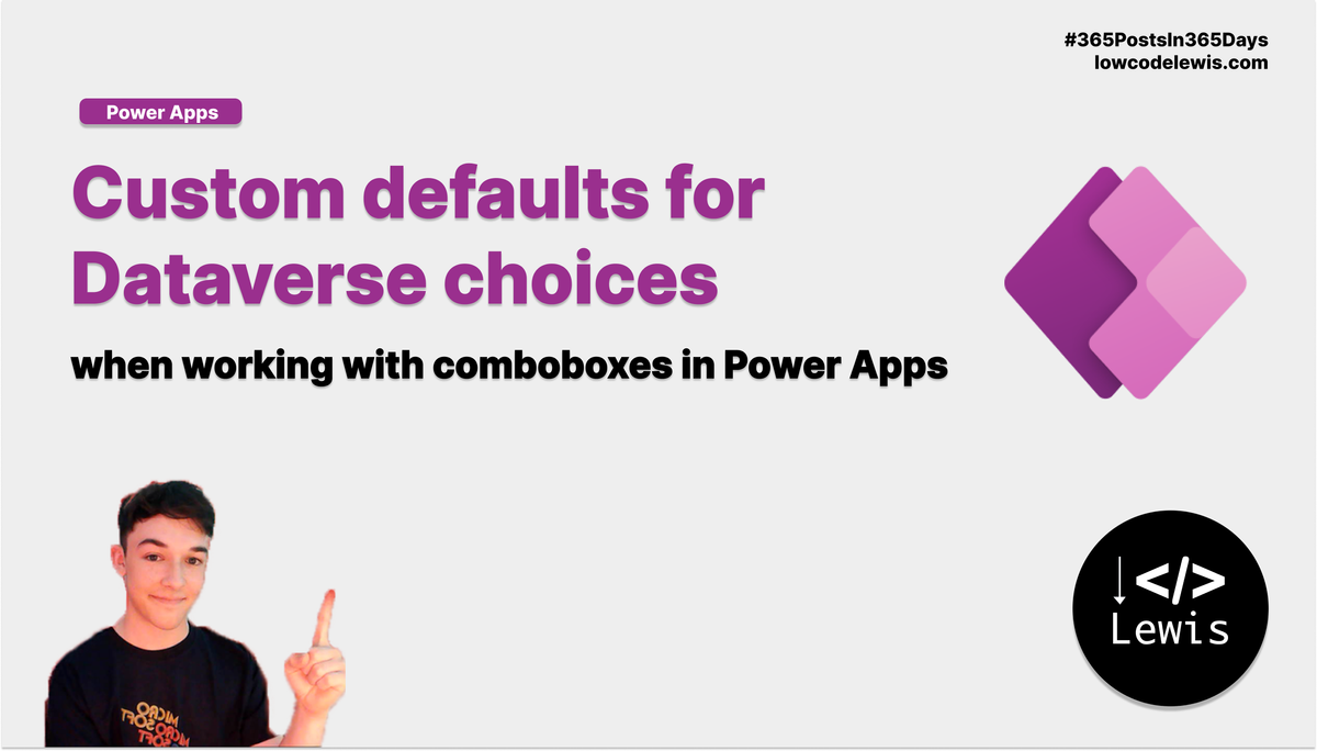 Set A Custom Default Value For A Dataverse Choice In Canvas Apps Low Code Lewis 4265