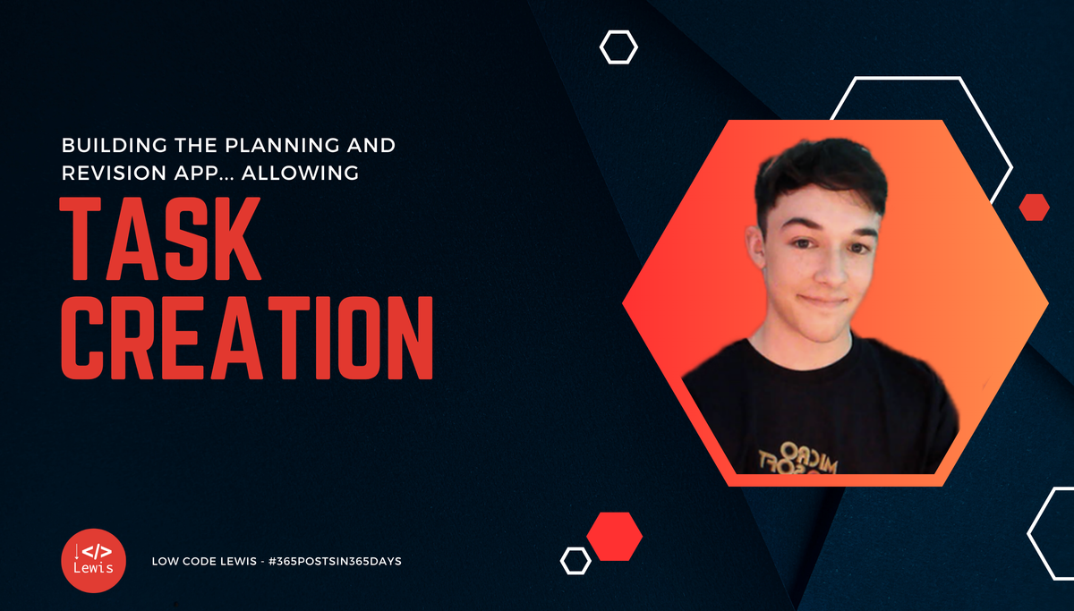 Building the task creation screen - Planning Revision & Assignments - Part 3 - Low Code Lewis