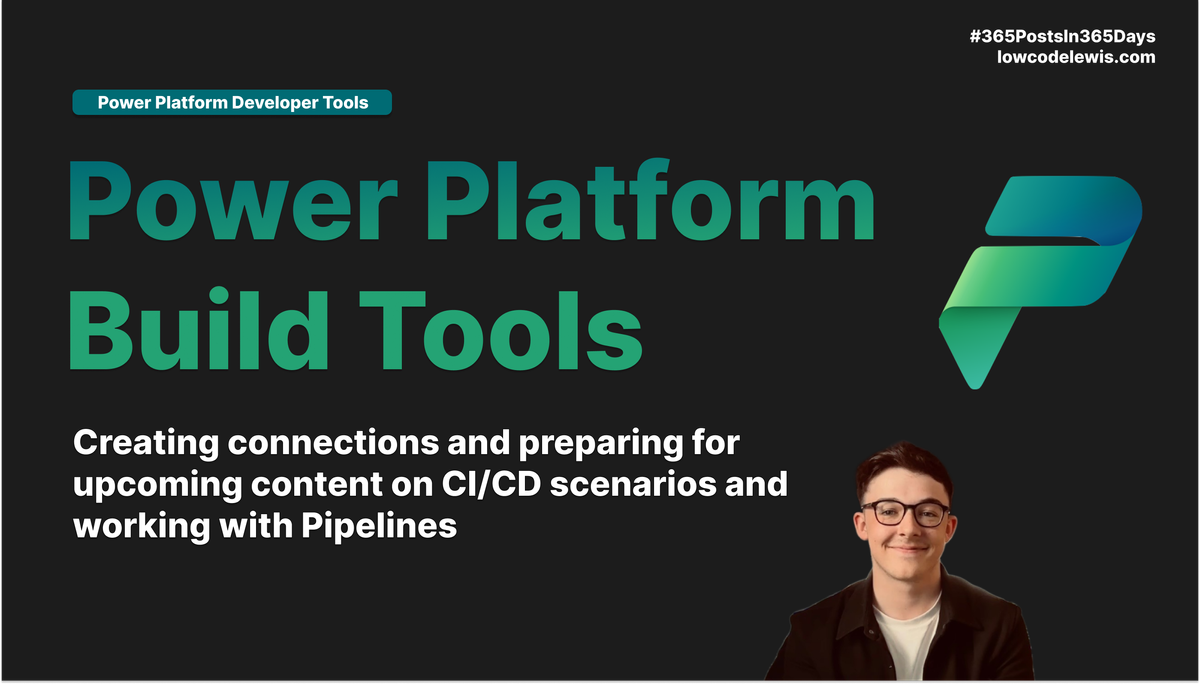 An introduction to the Power Platform Build Tools in Azure DevOps - Low Code Lewis