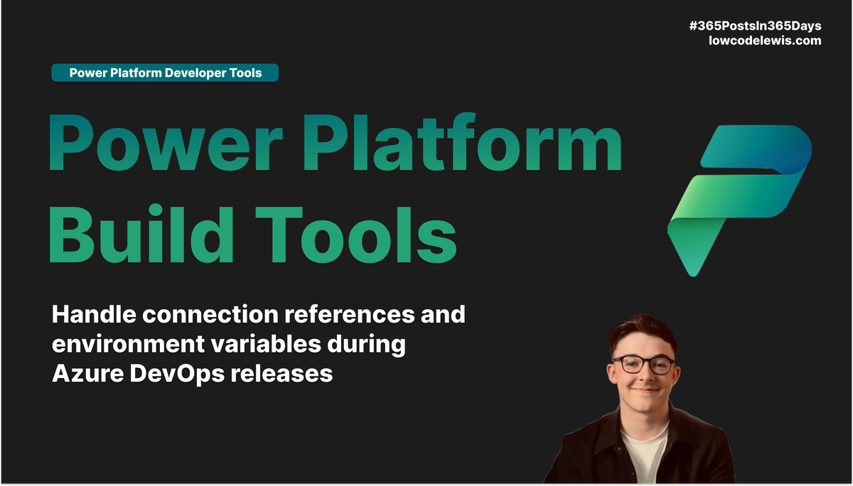 Resolve Environment Variables And Connection References During Deployments When Working With