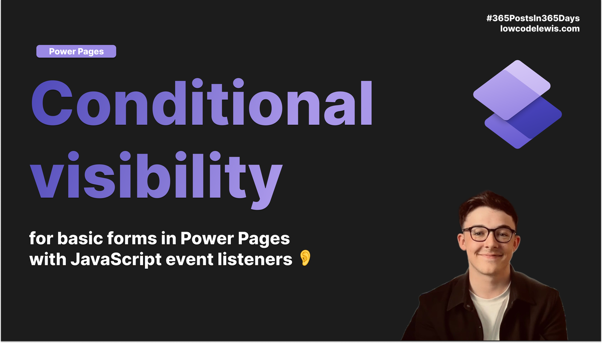 Conditional visibility for basic forms in Power Pages - Low Code Lewis