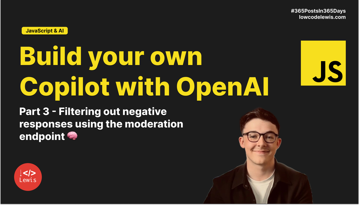 Build your own Copilot with JavaScript and OpenAI - Part 3 - Low Code Lewis