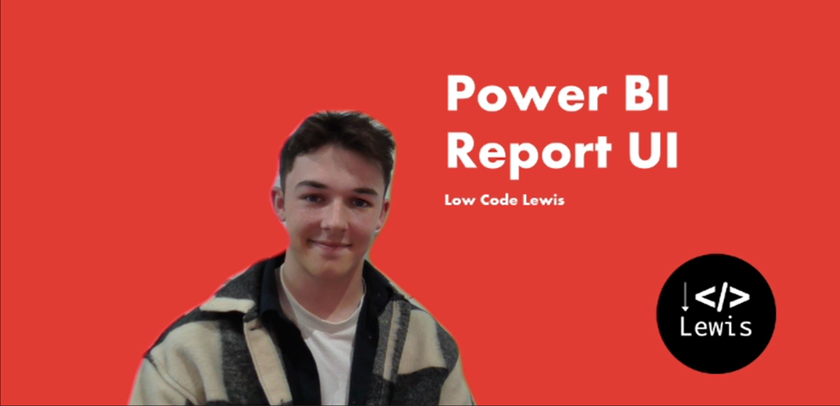 Improve the User Interface in your Power BI Reports - Low Code Lewis