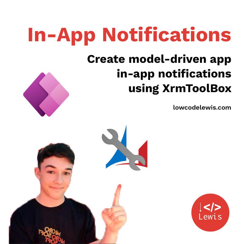Using Xrmtoolbox To Build In App Notifications For Model Driven Apps