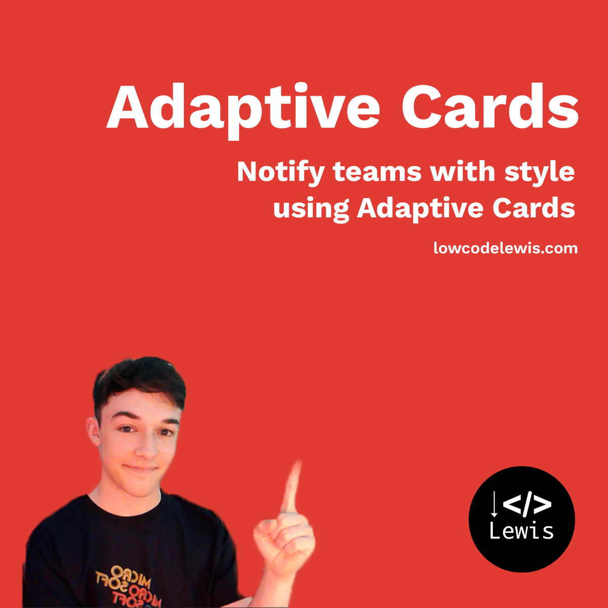 Notify teams with style using Adaptive Cards - Low Code Lewis